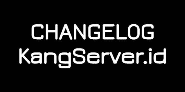 Changelog for KangServer.id - KangServer